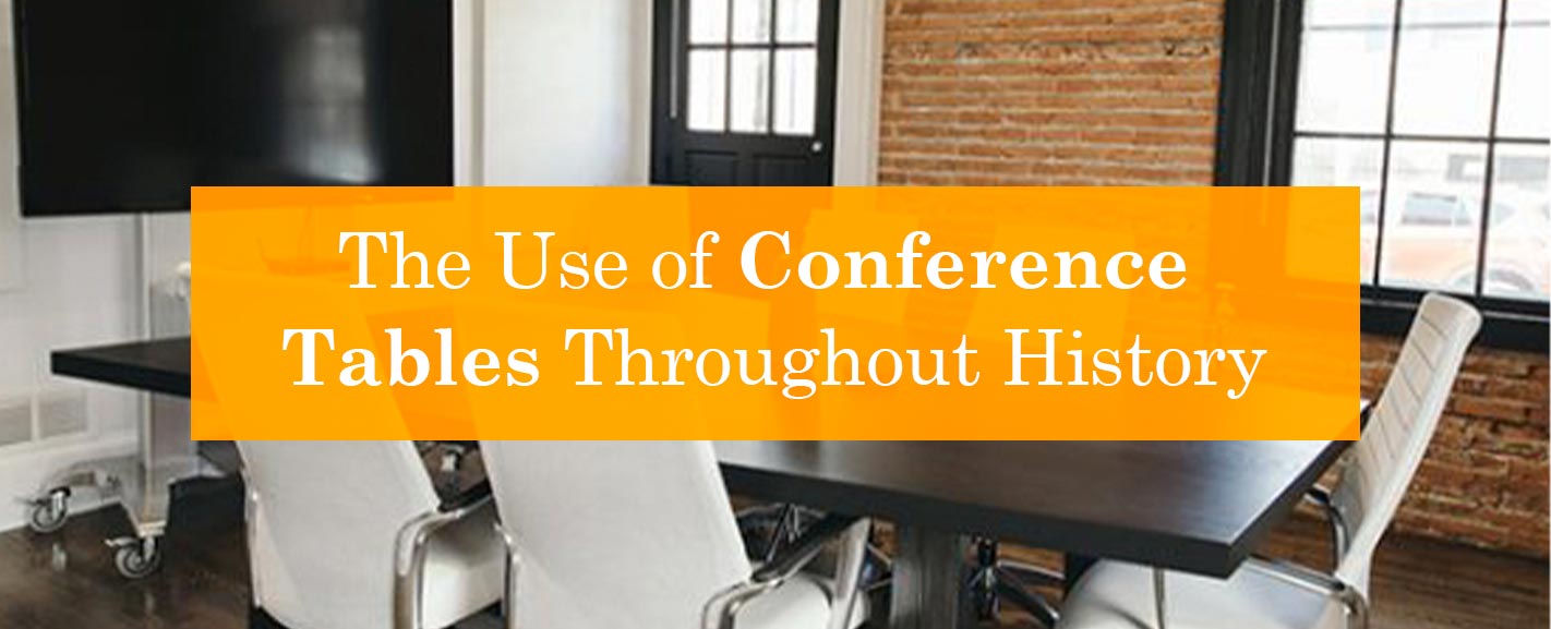 The Use of Conference Tables Throughout History